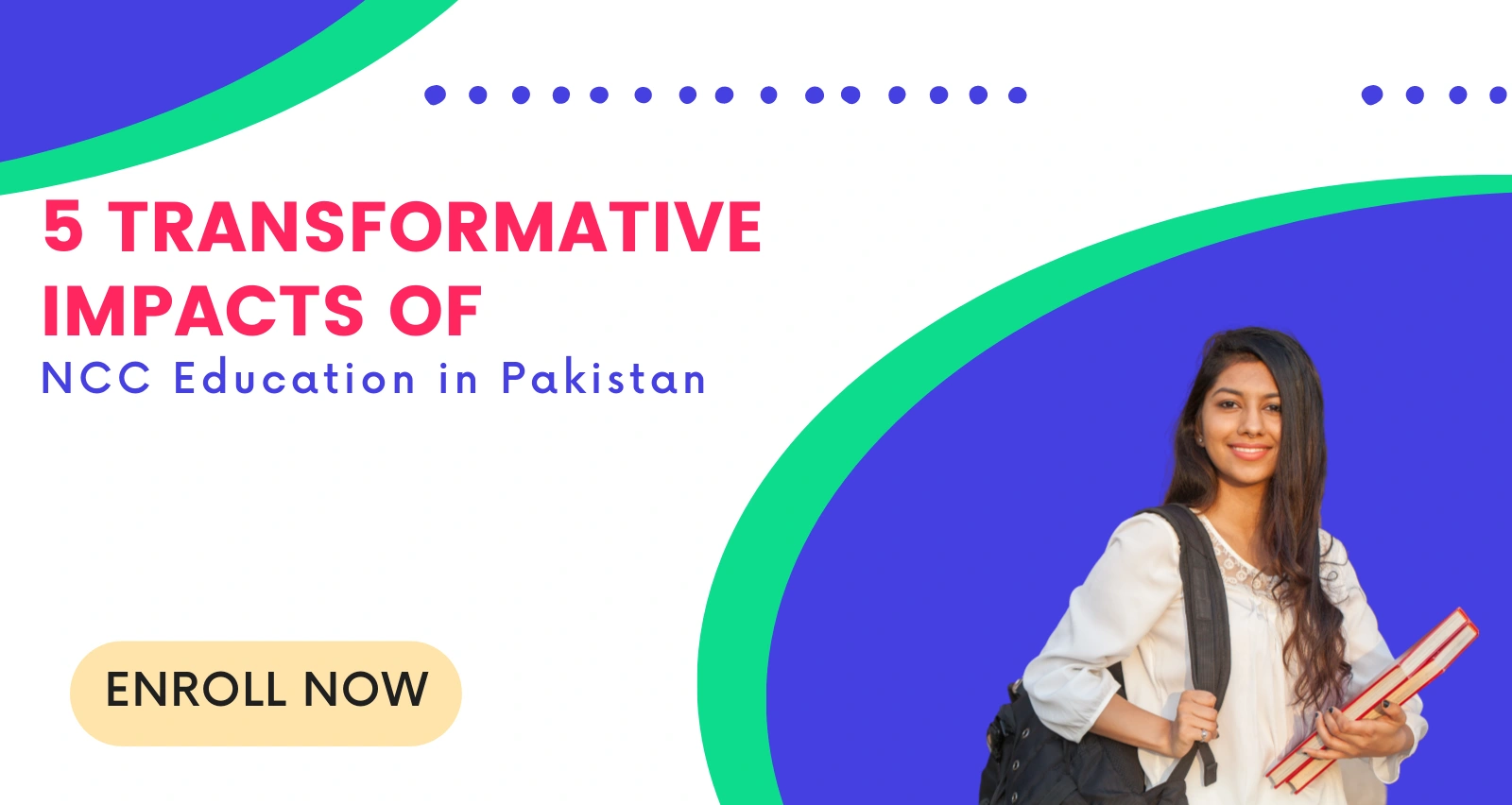 5 Transformative Impacts of NCC Education in Pakistan