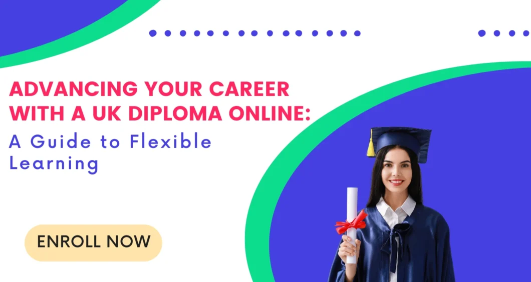 UK Diploma Online: A Guide to Flexible Learning